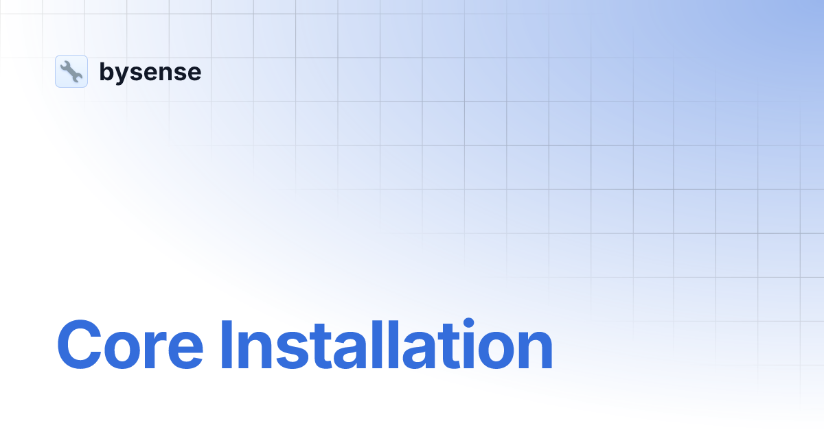 Core Installation | bysense