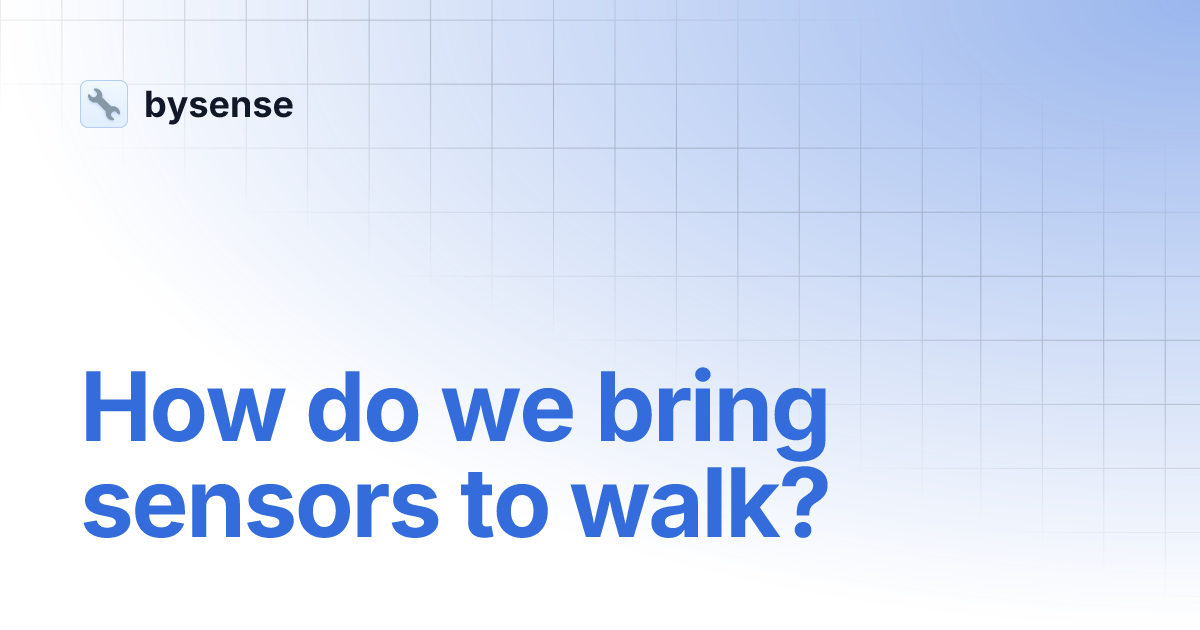How do we bring sensors to walk? | bysense